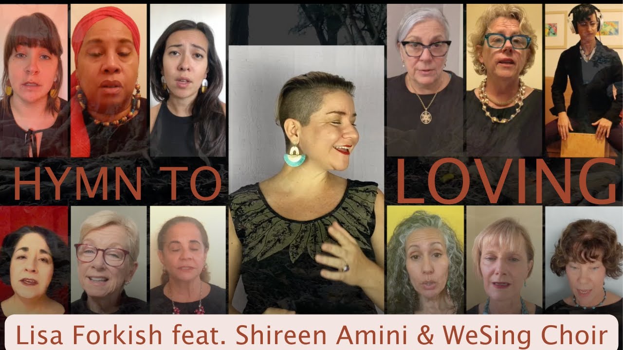 Lisa Forkish (feat. Shireen Amini & WeSing Choir) - "Hymn To Loving ...