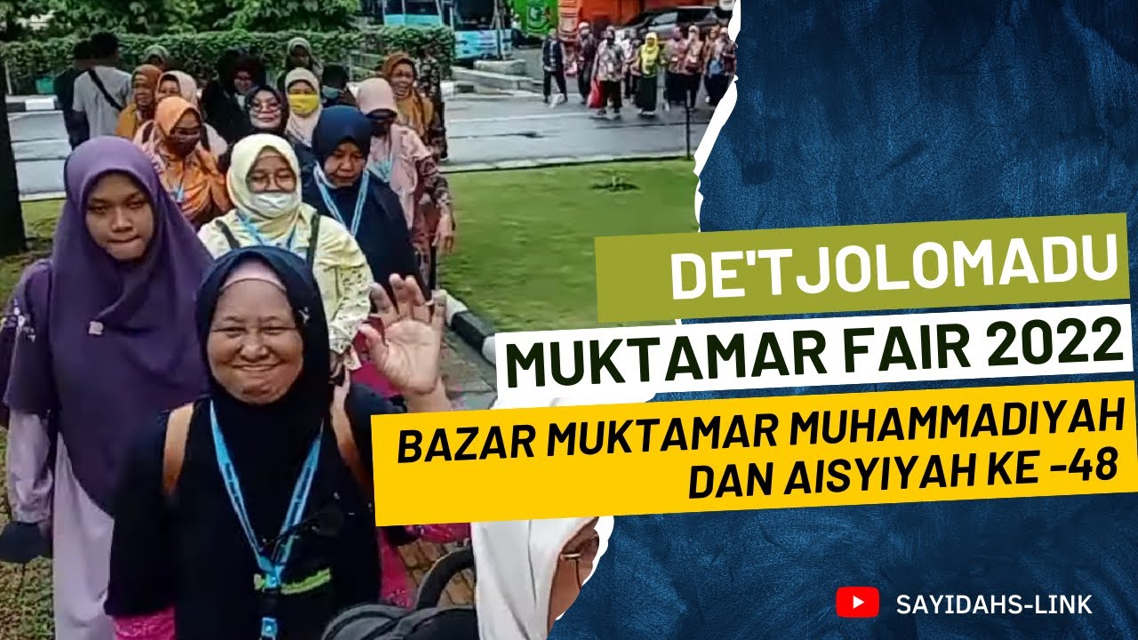 MUKTAMAR FAIR 2022 || Bazar Muktamar Muhammadiyah dan Aisyiyah ke -48 ...