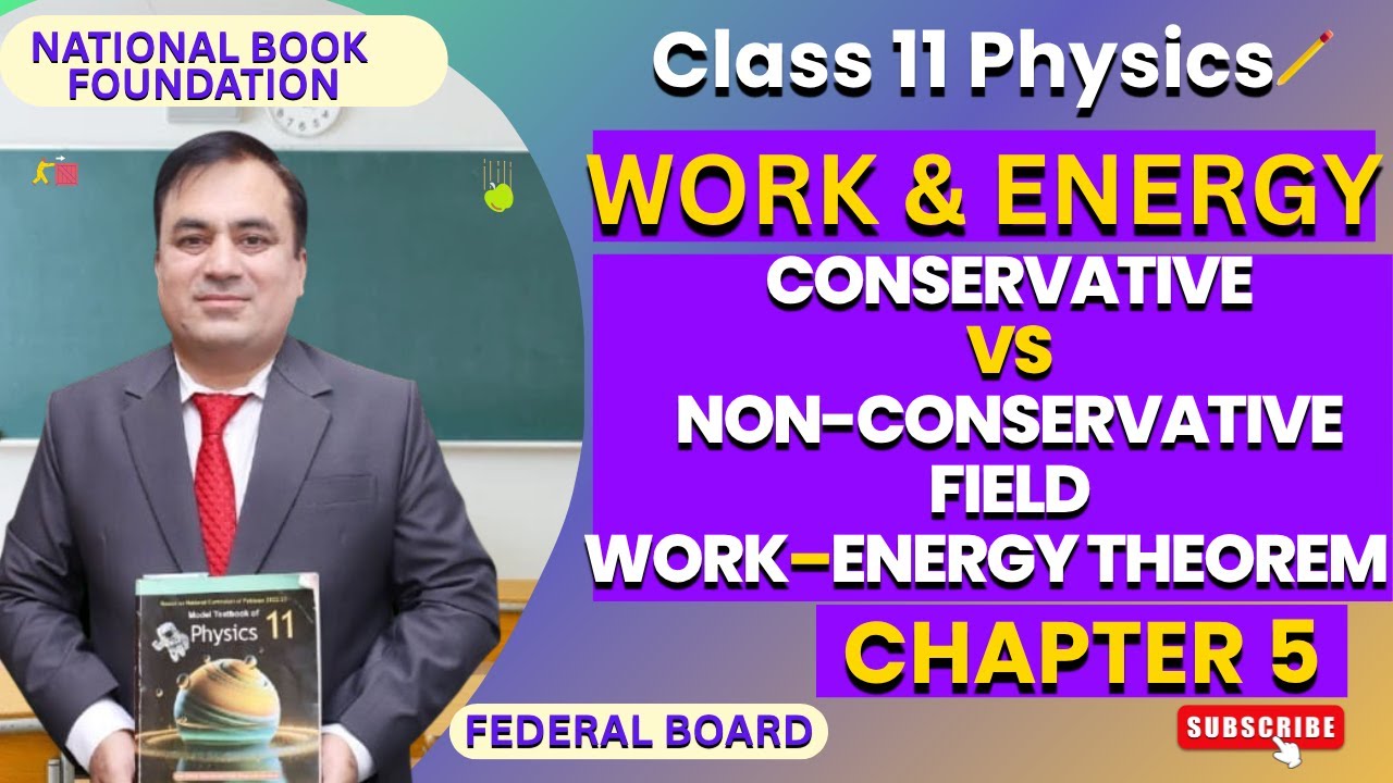 Conservative & Non-Conservative Fields | Work Energy Theorem | Physics ...