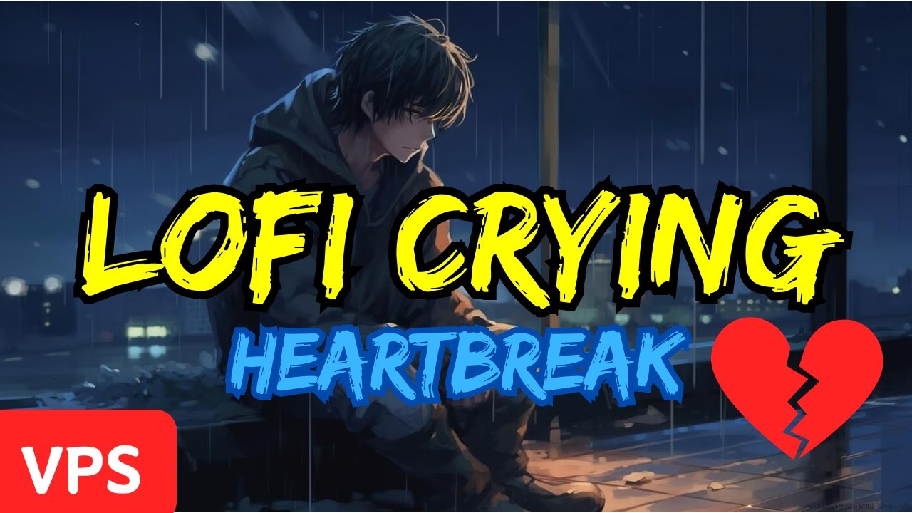Lofi Crying Night|Heartbroken|Slowed+Reverbed|Music Night|Hindi Sad ...