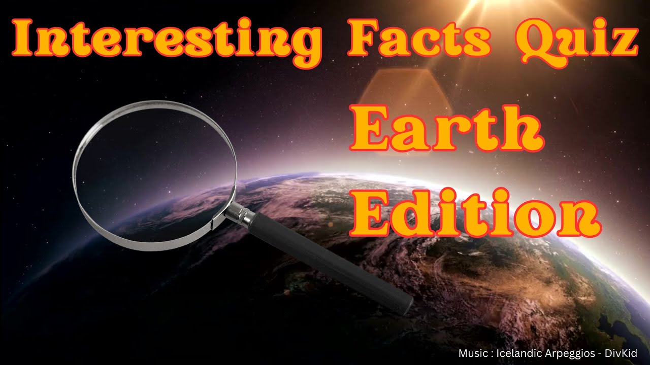 Interesting facts quiz - Earth edition - YouTube