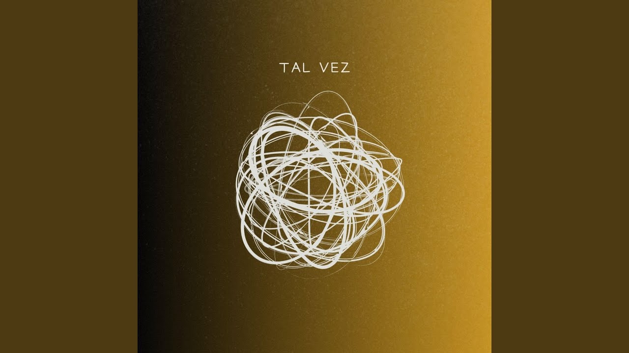 Tal Vez - YouTube