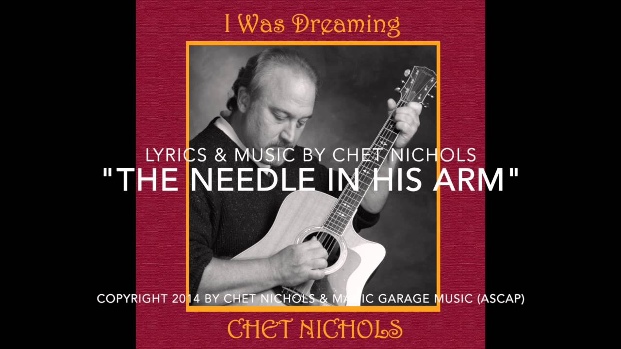 The Needle In His Arm-Music Video-by Chet Nichols - YouTube