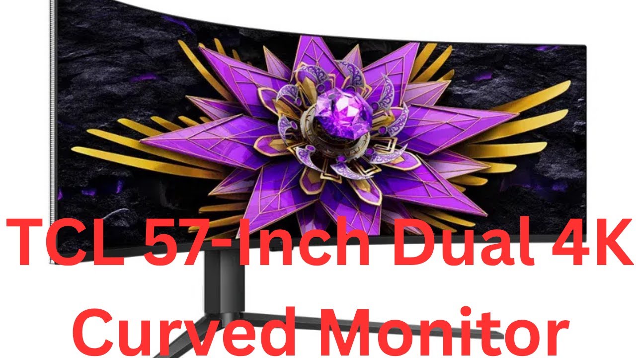 TCL Releases 57-Inch Dual 4K Curved Monitor with QD-Mini LED, 120Hz, and USB-C Docking - YouTube