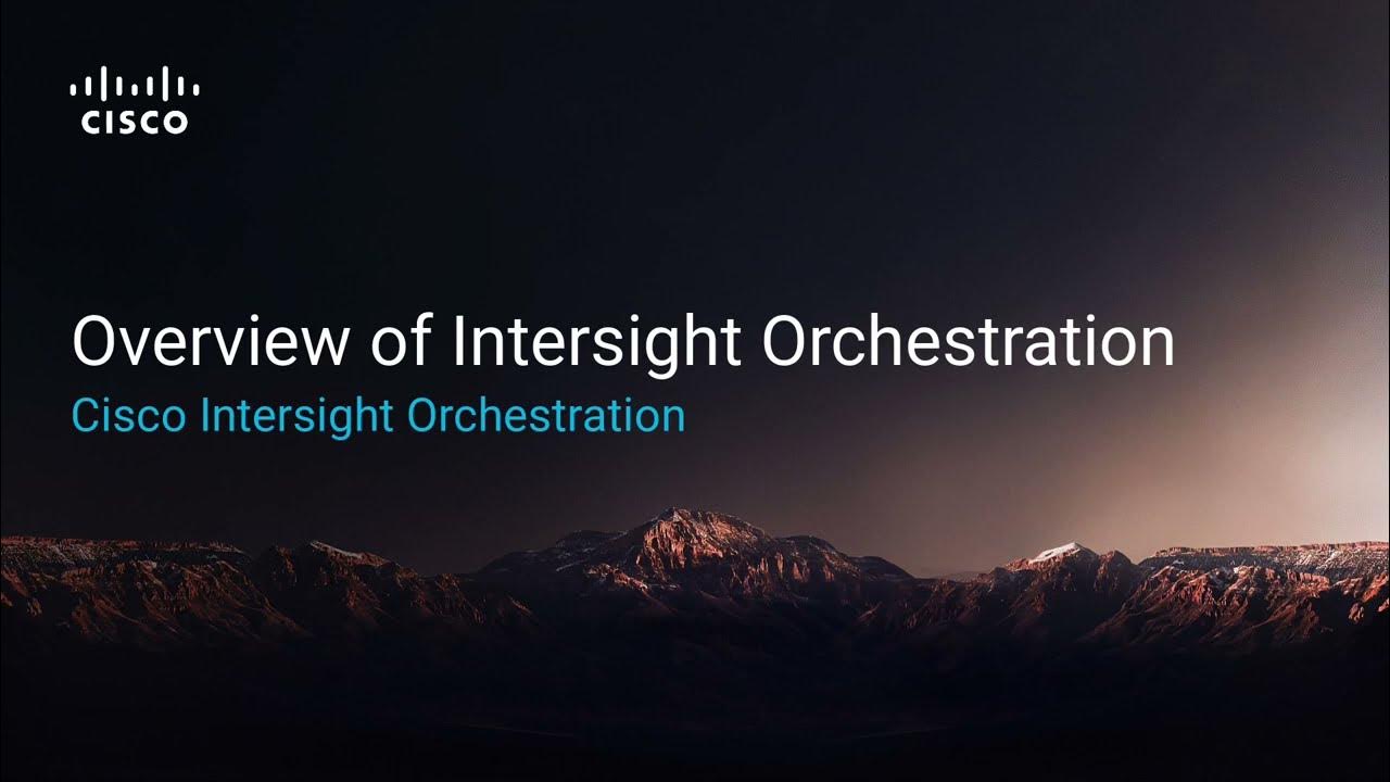 Cisco Intersight Orchestration: Overview - YouTube
