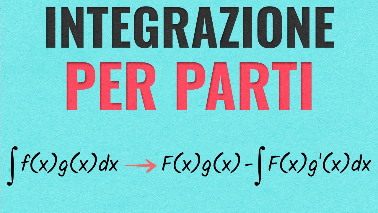 Integrazione Per Parti - YouTube