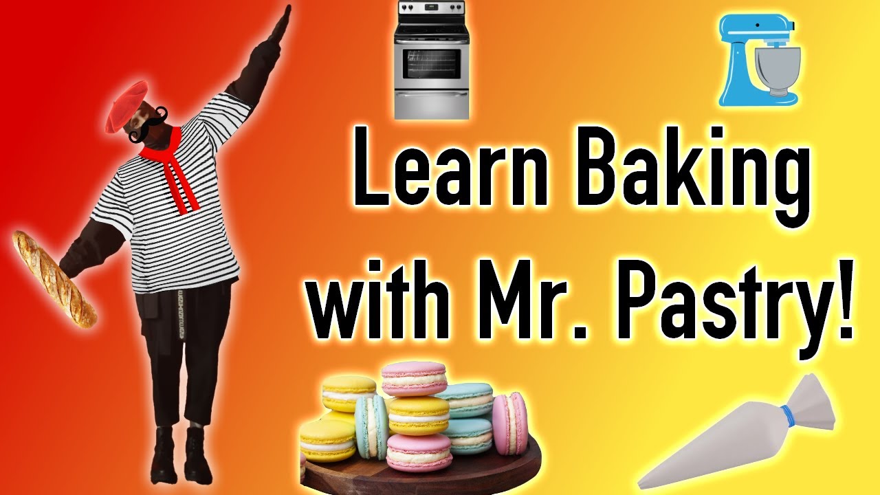 Learn Baking with Mr. Pastry! - YouTube