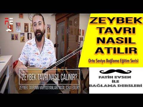 ZEYBEK TAVRI NASIL ÇALINIR | ÖRNEK ESERLER (Fatih Evsen ile Bağlama Dersleri)