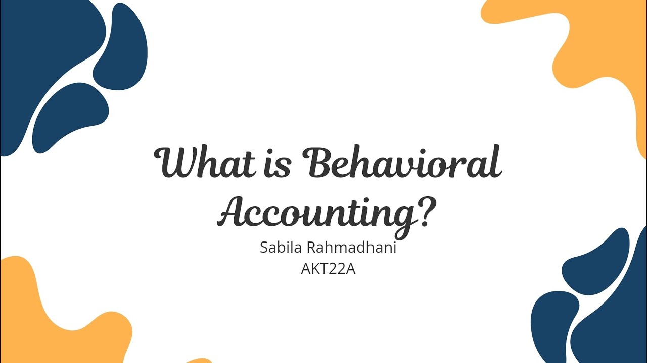 What is Behavioral Accounting? - Behavioral Accounting - YouTube