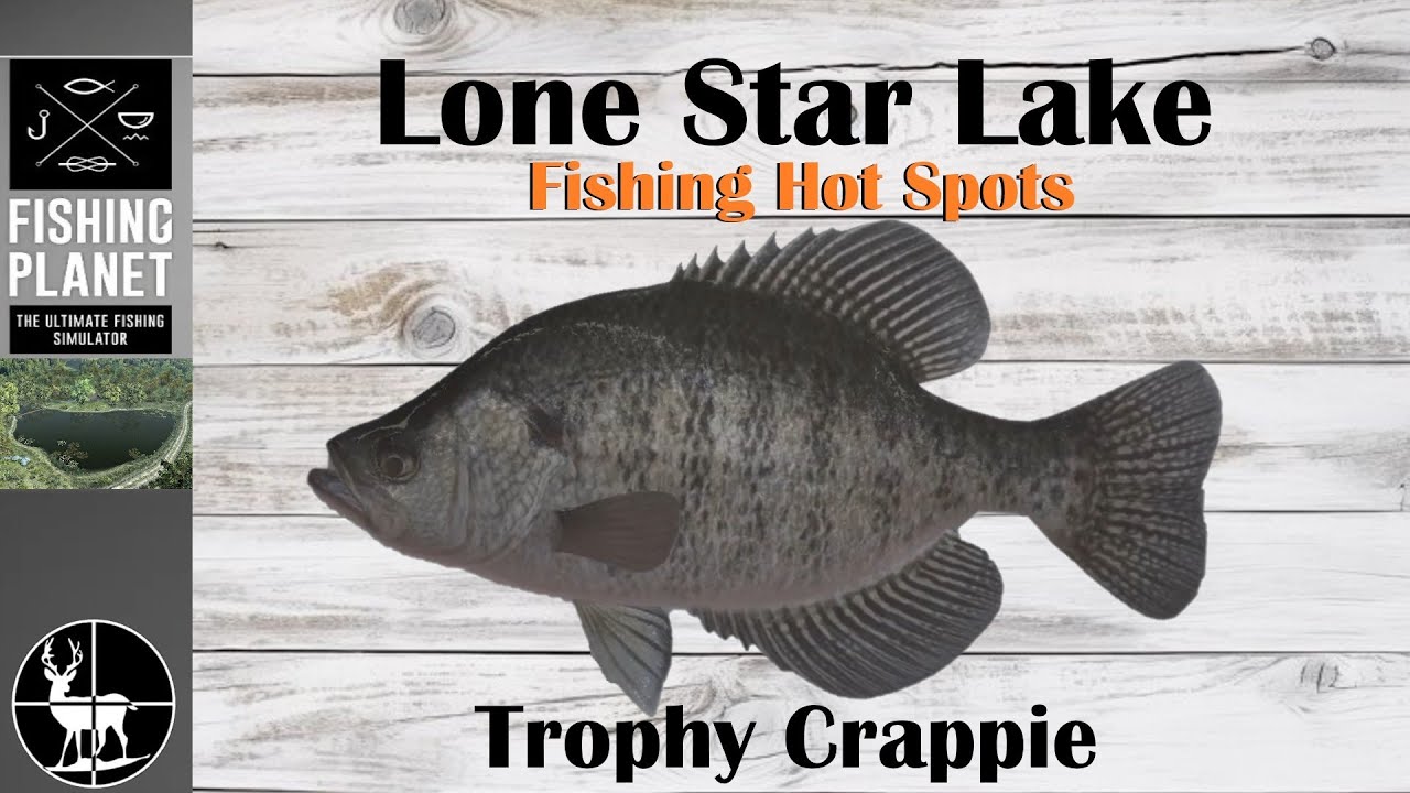 How to Catch Trophy Crappie | Lone Star Lake | Fishing Planet Hot Spots ...