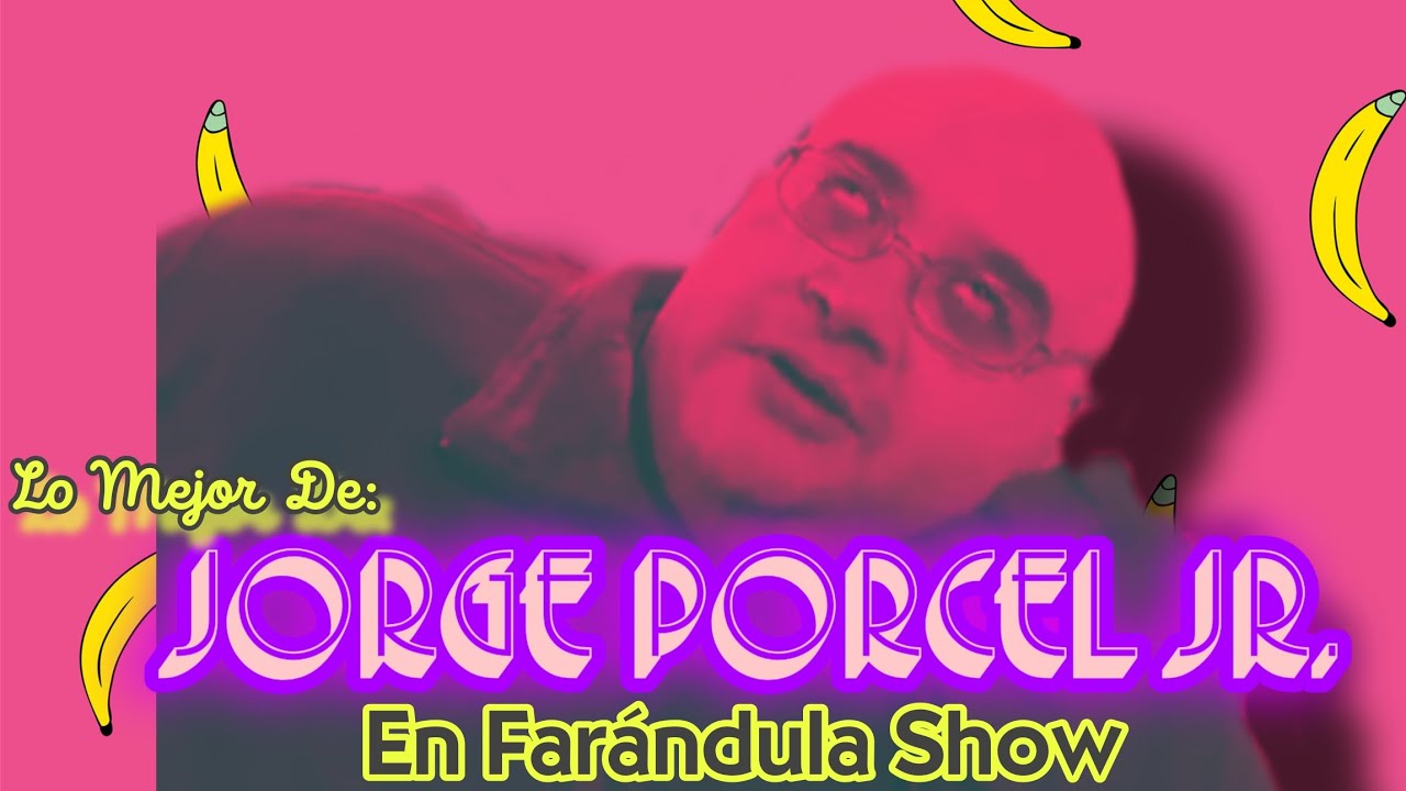 Lo Mejor De Jorge Porcel Jr. En Farándula Show - YouTube