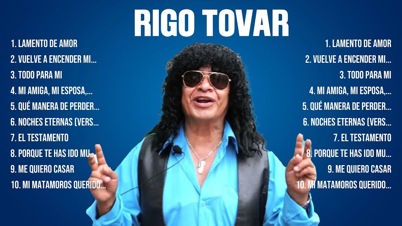 Rigo Tovar ~ 10 Grandes Exitos, Mejores Éxitos, Mejores Canciones - YouTube