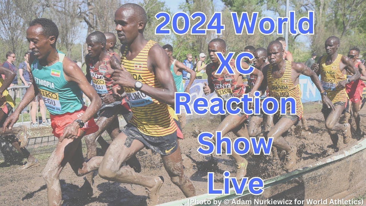 2024 World XC Reaction Show - 12 noon ET - YouTube