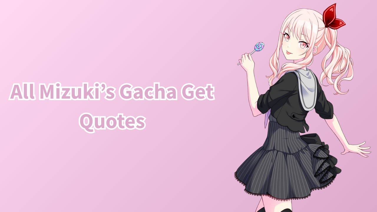 All Mizuki's Gacha Get Quotes (Version 1) - YouTube