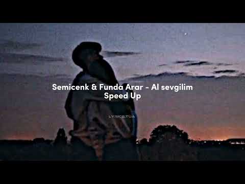 Semicenk & Funda Arar - Al sevgilim (speed up)
