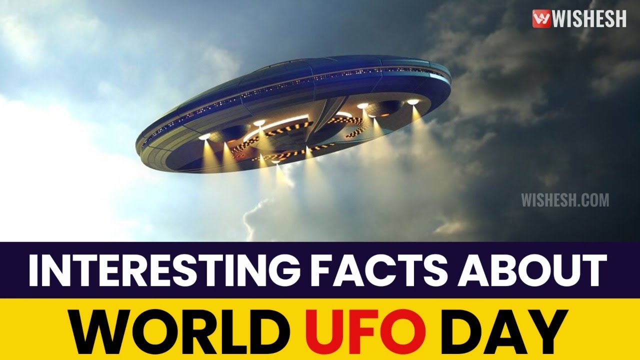 Interesting Facts about World UFO Day - YouTube