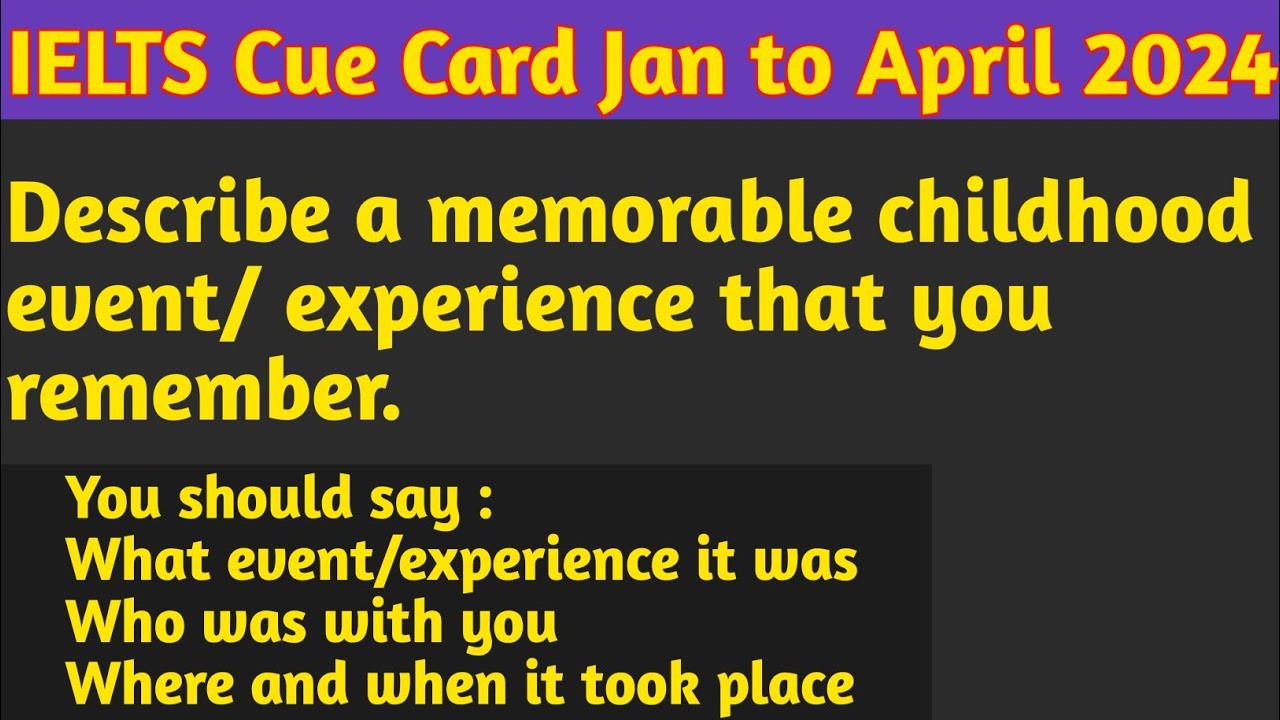 IELTS Cue Card : Describe a memorable childhood event or experience ...