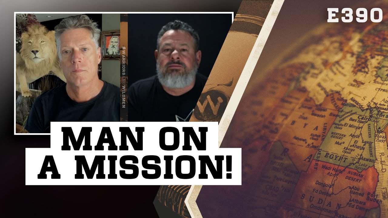 Man On A Mission! | Warriors & Wildmen E390 - YouTube