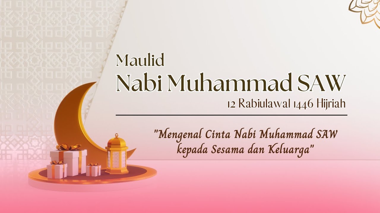 Maulid Nabi Muhammad SAW "Mengenal cinta Nabi Muhammad SAW kepada ...