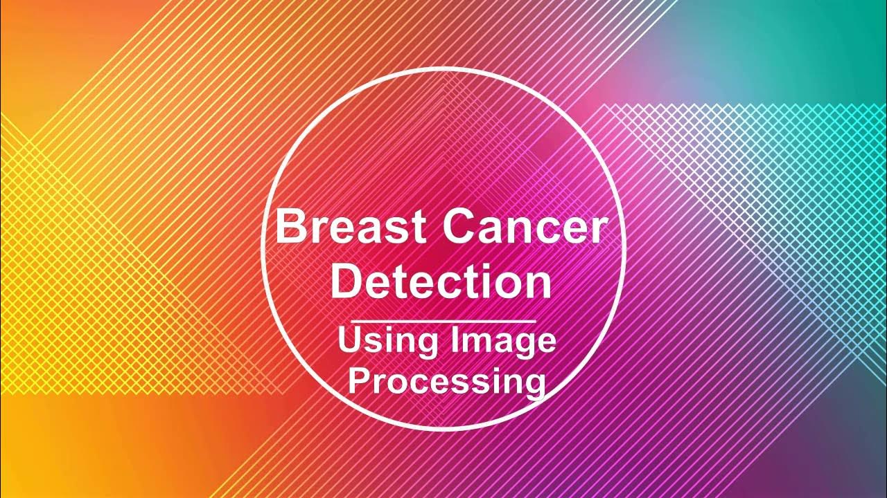 Breast Cancer Detection Using Image Processing With Source Code Breast Cancer Classification ...