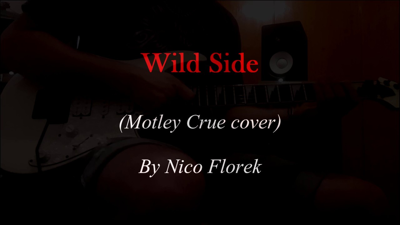 Wild Side (Motley Crue cover) by Nico Florek - YouTube