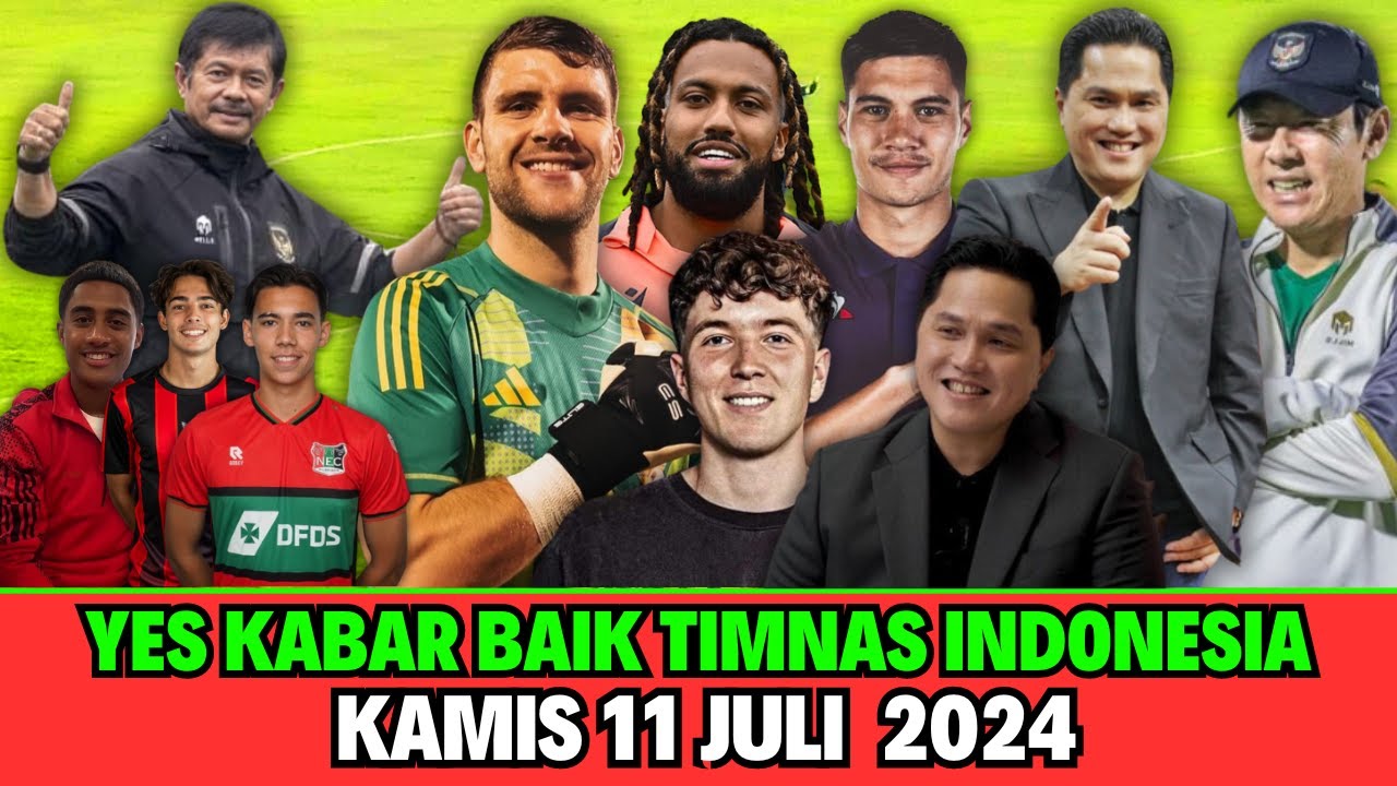 Yes Mantap 🔴 Berita Timnas Indonesia Hari Ini 🔴 Kamis 11 Juli 2024 ...