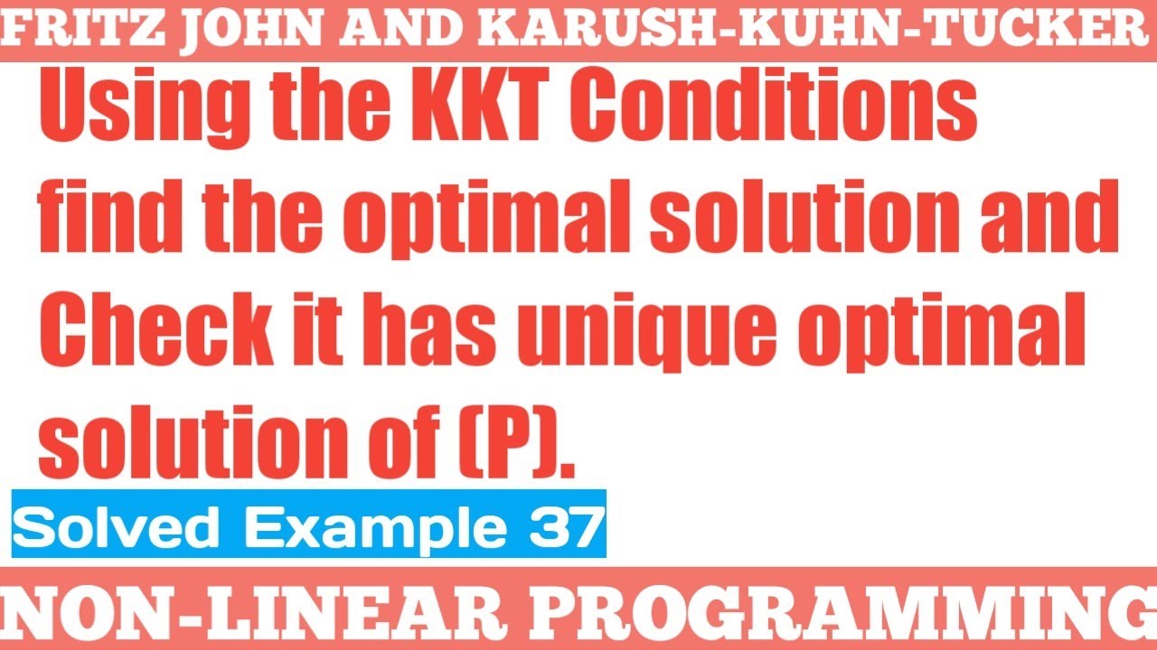 61 Using The Kkt Conditions Find The Optimal Solution And Check It Has Unique Optimal