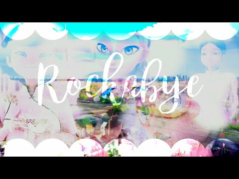 🌸Rockabye🌸 || Miraculous Ladybug