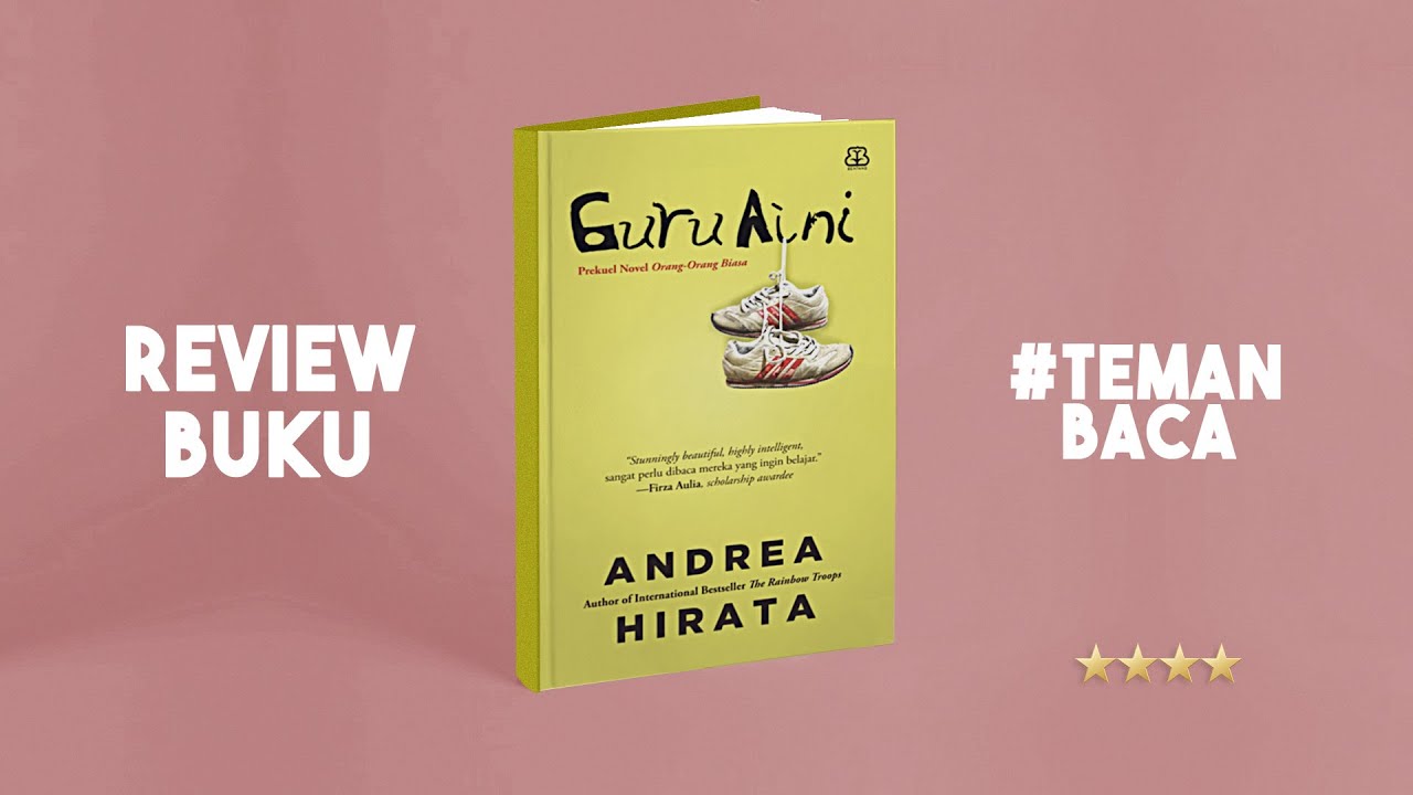 Review Buku Guru Aini karya Andrea Hirata | Indah Lestari Setyaningrum ...