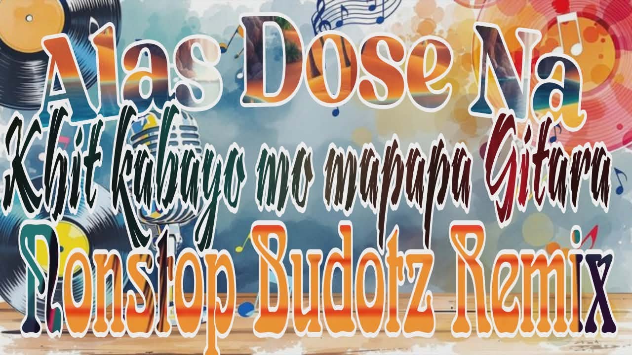 🔥Alas Dose na Khit Kabayo mo mapapa Gitara Nonstop Bodotz Remix - YouTube