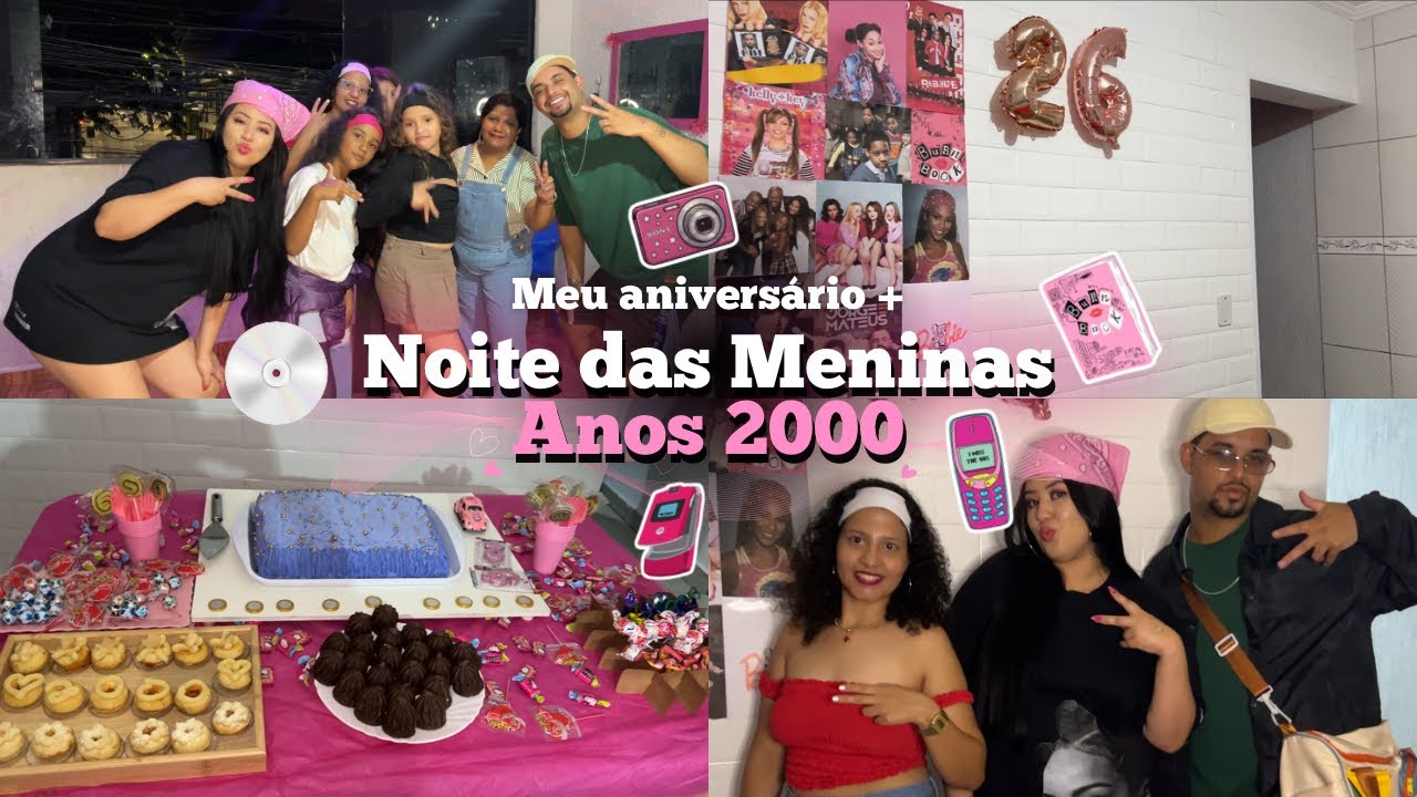 Noite das meninas Anos 2000 | Meu aniversário - Festa Anos 2000 # ...