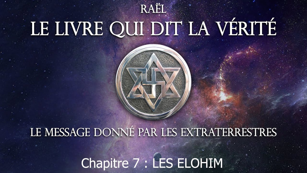 LIVRE AUDIO DE RAËL : Le livre qui dit la vérité - Chapitre 7 : LES ...