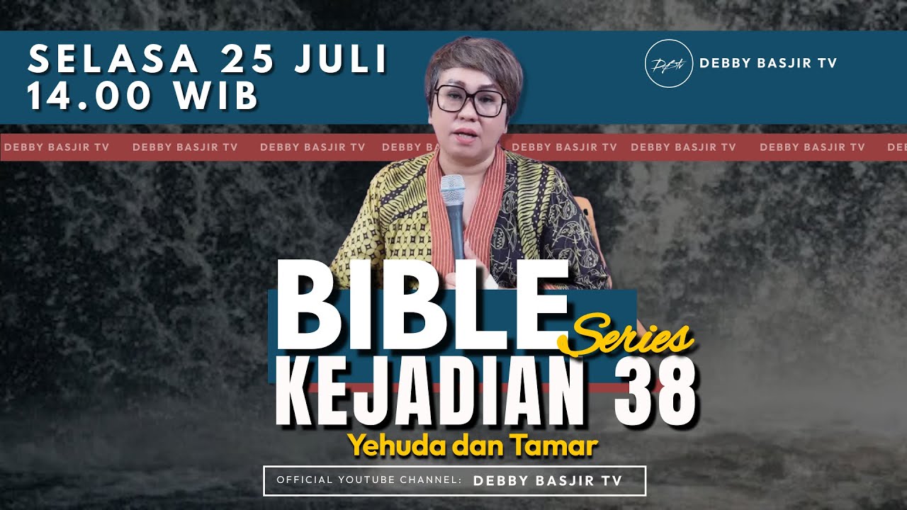 "KEJADIAN 38 - Yehuda dan Tamar" | BIBLE SERIES - PS. DEBBY BASJIR - YouTube