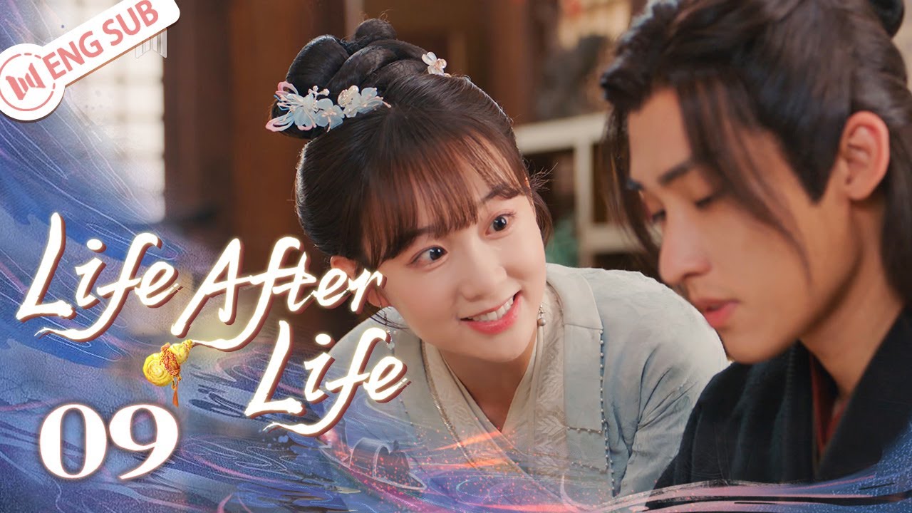 Life After Life 09 (Li Zixuan, Zhang He) 💜Drink the Lethe Water, still ...