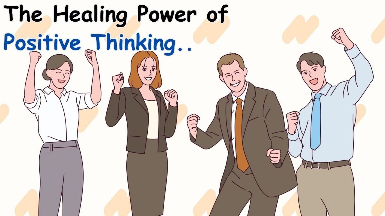 The Healing Power of Positive Thinking: How a Positive Mindset Can Help ...