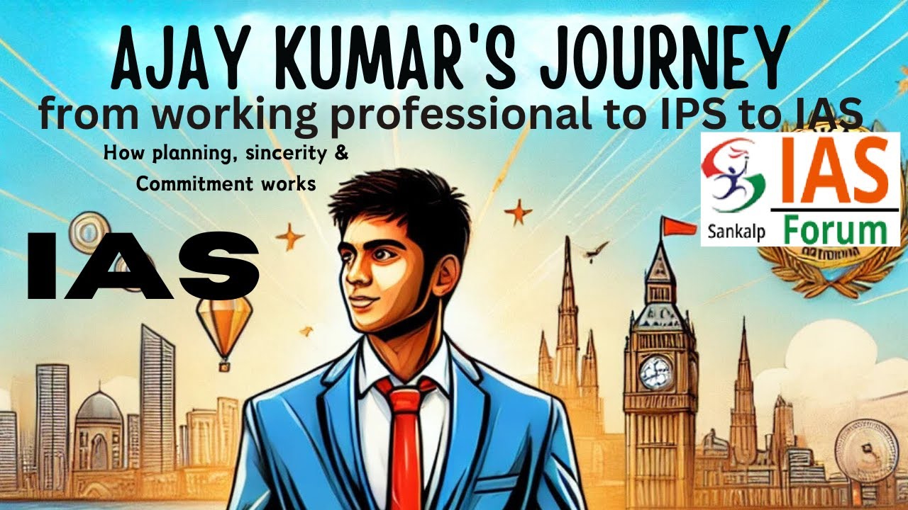 How to prepare UPSC along with Job?Ajay Kumar's story IPS to IAS with ...