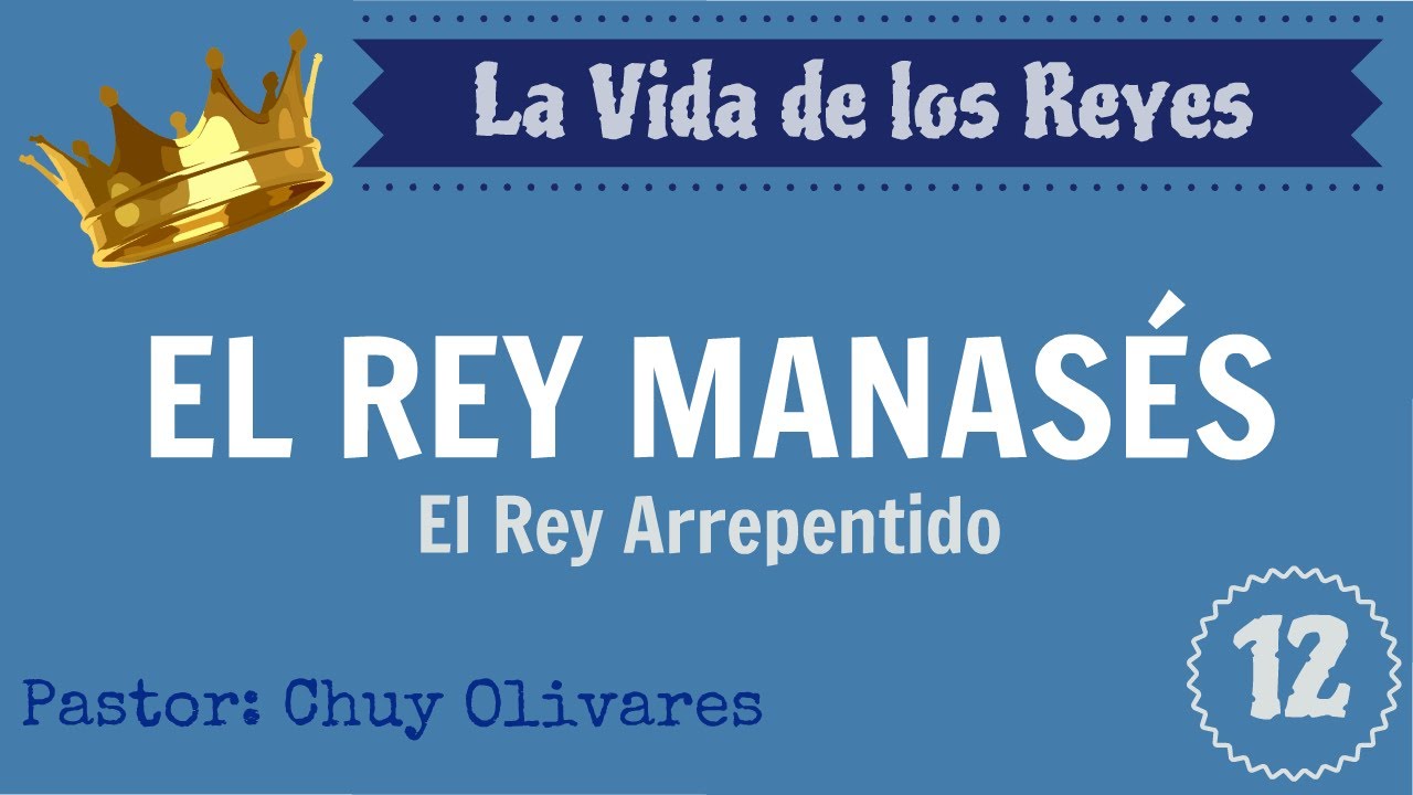 “El Rey MANASÉS, El Rey Arrepentido” / La Vida de los Reyes 12/14 - YouTube