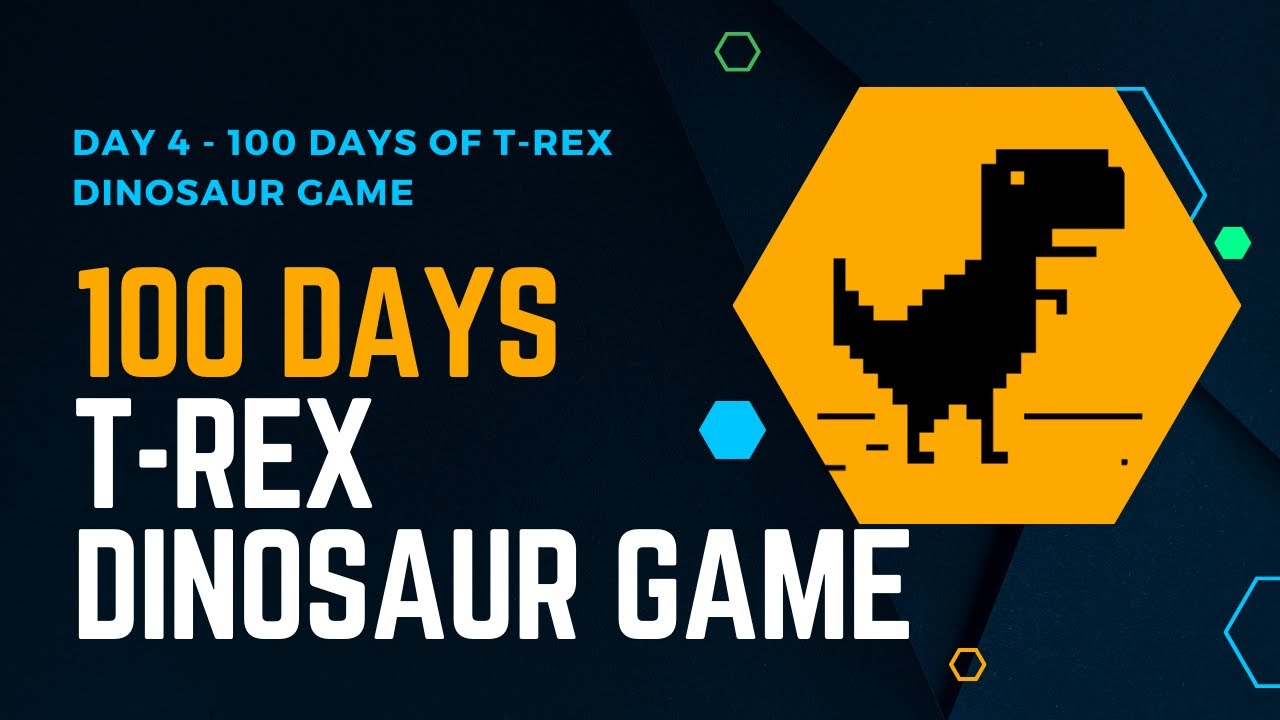 DAY 4 - 100 DAYS of T-Rex Dinosaur Game - Chrome Dino Runner Online ...