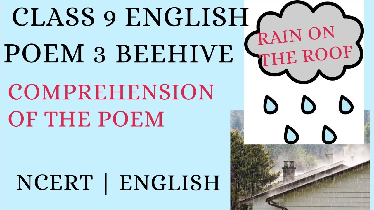 RAIN ON THE ROOF | COMPREHENSION OF THE POEM | CLASS 9 ENGLISH POEM 3 ...