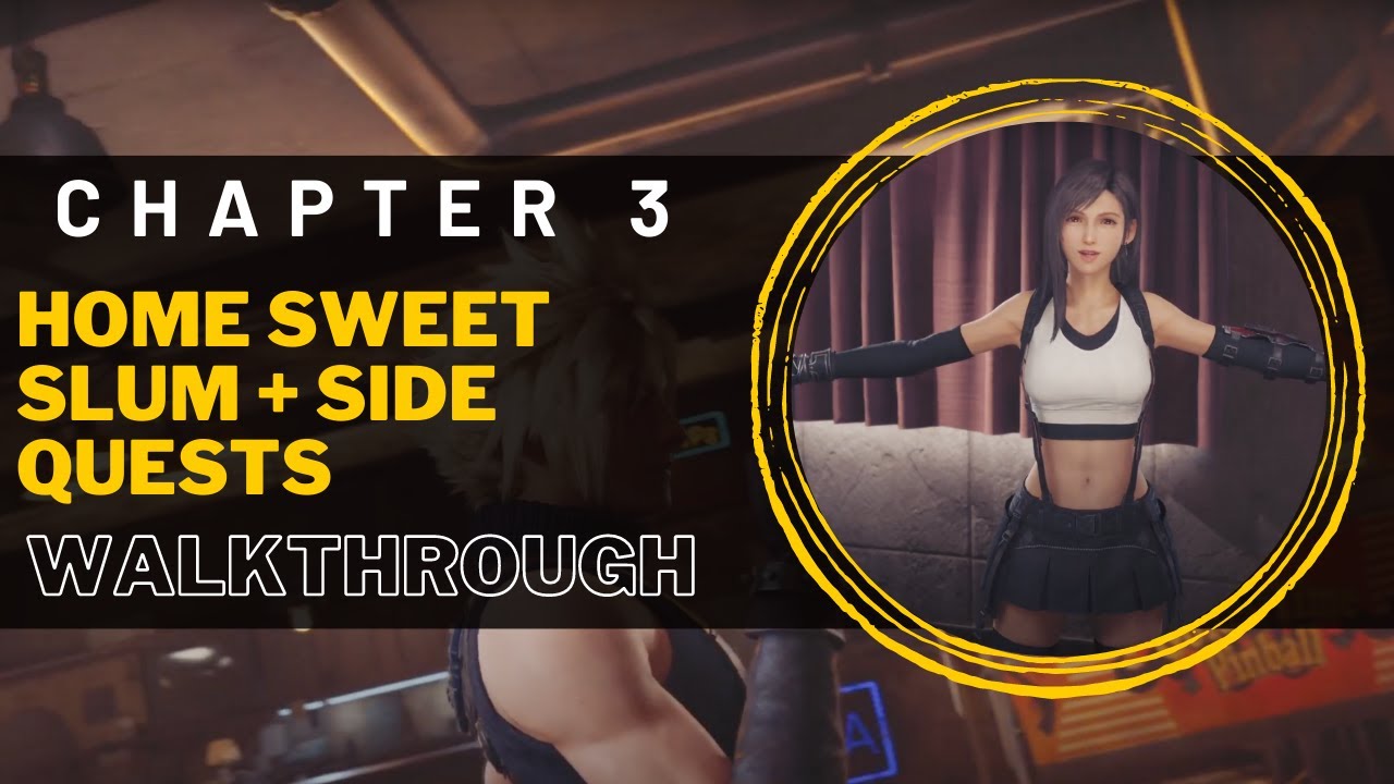 Final Fantasy 7 Remake Chapter 3: Home Sweet Slum Walkthrough | No ...