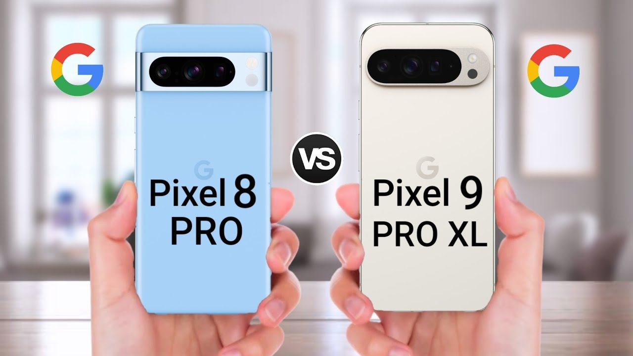 Google Pixel 8 Pro Vs Google Pixel 9 Pro XL YouTube Google Pixel 8 Pro Vs Google Pixel 9 Pro XL YouTube