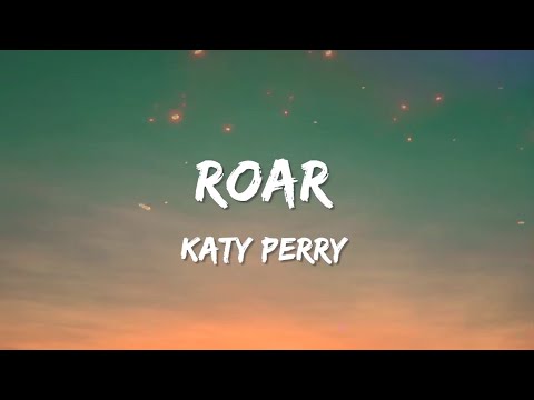 Katy Perry - Roar (Lyrics)