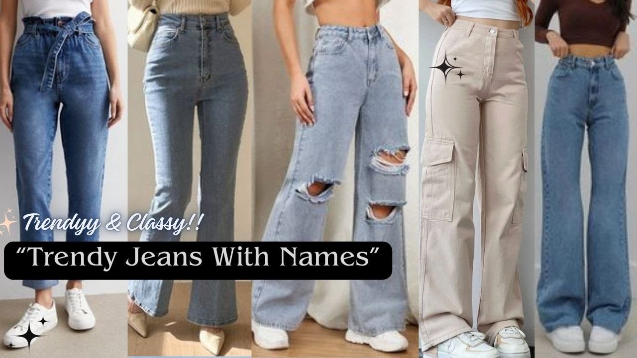 Types of jeans with their names for girls and women / Different types ...
