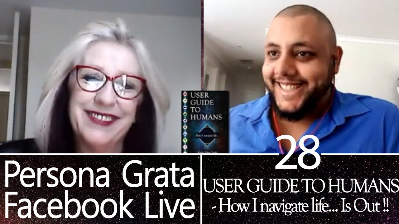 Persona Grata Facebook Live °28 - USER GUIDE TO HUMANS "How I navigate ...
