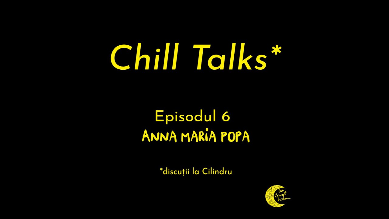 Chill Talks Ep 6 Anna Maria Popa - YouTube