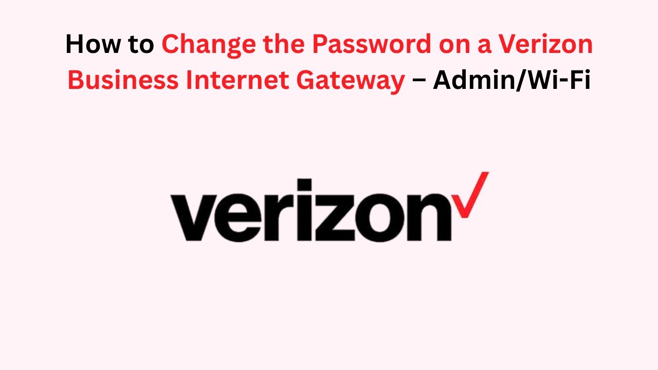 How to Change the Password on a Verizon Business Internet Gateway ...