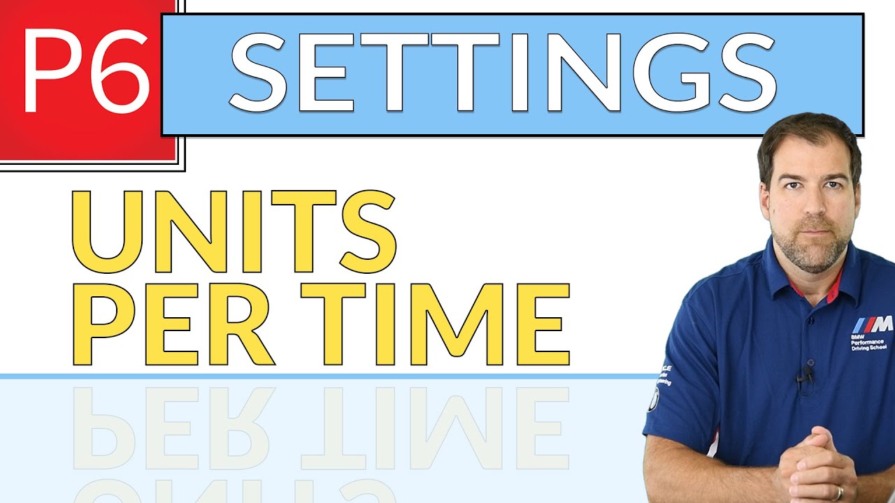 Units Per Time - Primavera P6 Settings EXPLAINED - YouTube