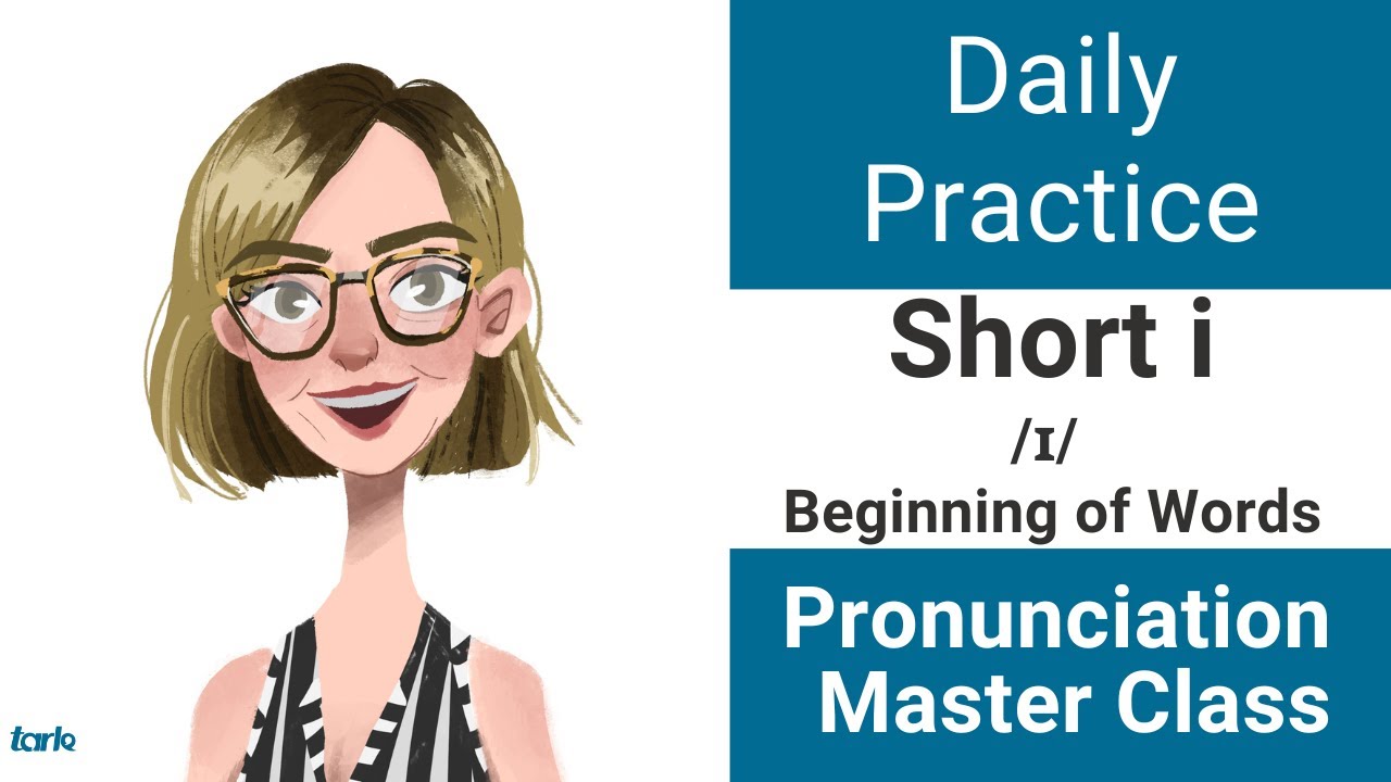 Short i /ɪ/ BEGINNING of Words Daily Pronunciation Practice - American ...