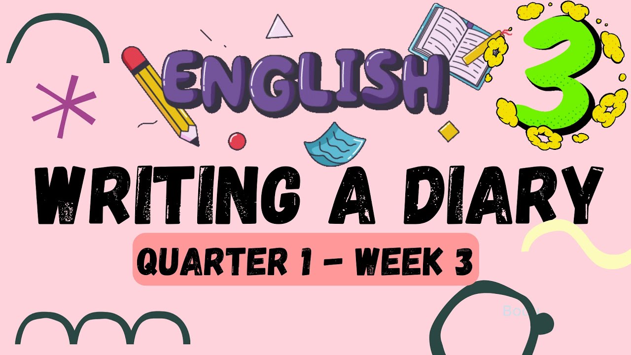 ENGLISH 3 - QUARTER 1 WEEK 3 - WRITING A DIARY - YouTube