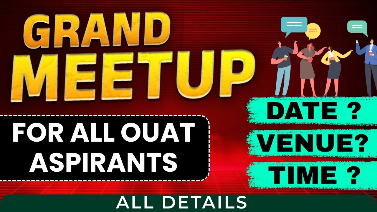 GRAND MEETUP OF OUAT ASPIRANTS || LOCATION || TIME || DATE ALL DETAILS ...